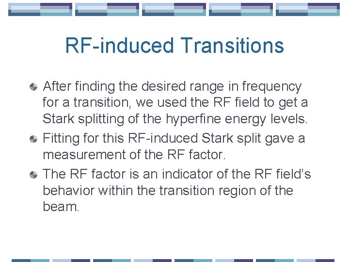 New Measurements of the Hyperfine Interactions and Dipole