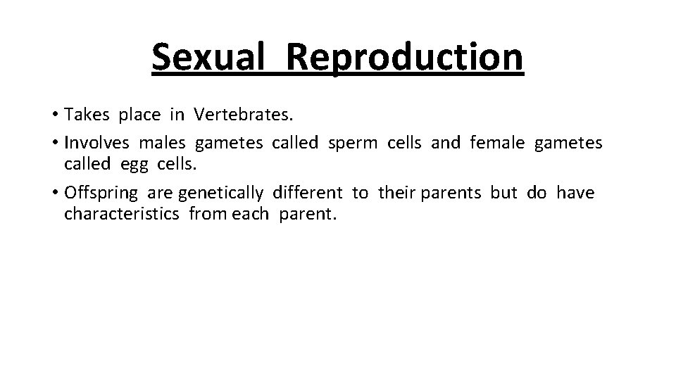 Reproduction in Animals Reproduction is the method by