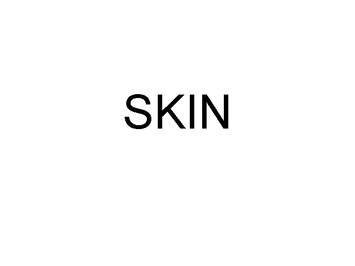 SKIN Definition Skin is a soft outer covering
