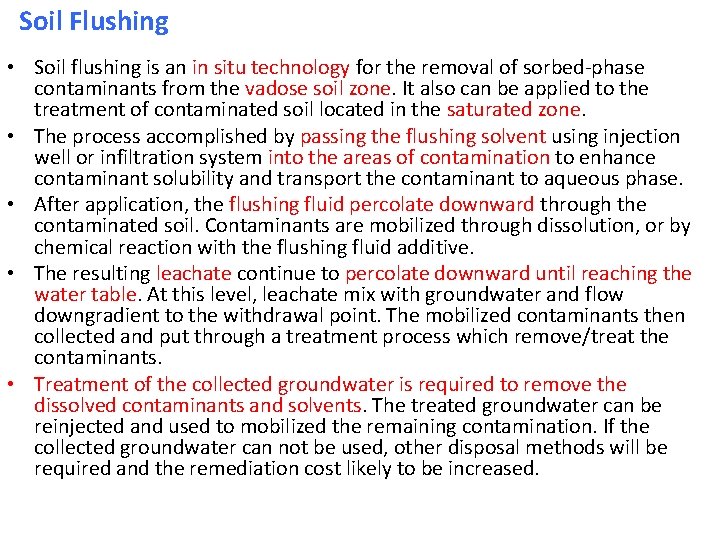 Soil Flushing Soil flushing is an in situ