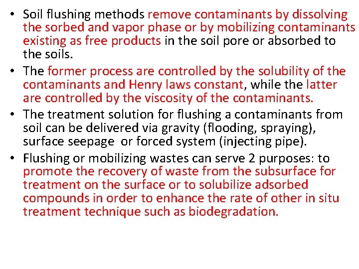 Soil Flushing Soil flushing is an in situ