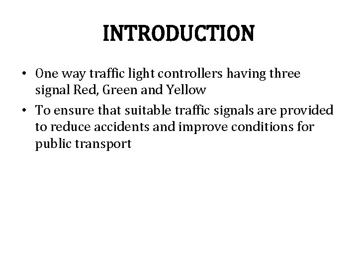 Traffic Light Control PREPARED BY Sherasiya Akaram ID