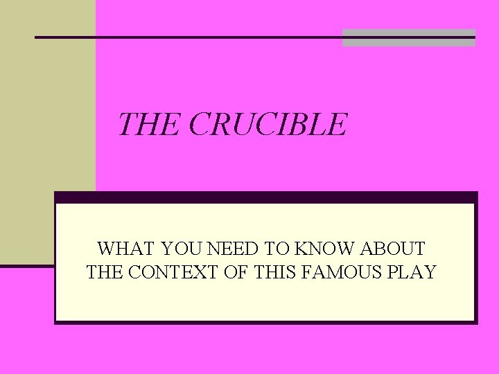 THE CRUCIBLE WHAT YOU NEED TO KNOW ABOUT