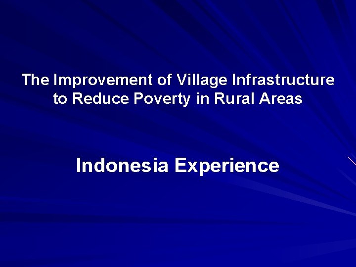 The Improvement of Village Infrastructure to Reduce Poverty