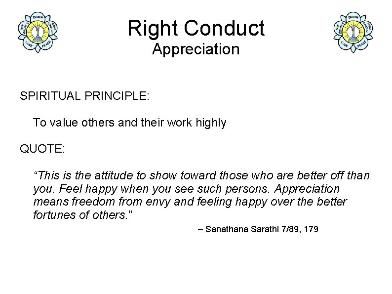 Right Conduct Appreciation SPIRITUAL PRINCIPLE To value others
