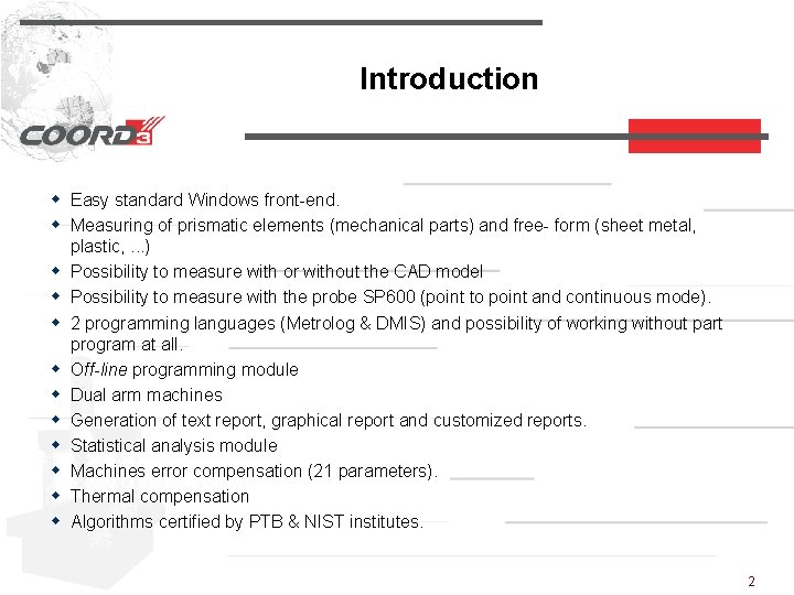 Introduction w Easy standard Windows frontend w Measuring