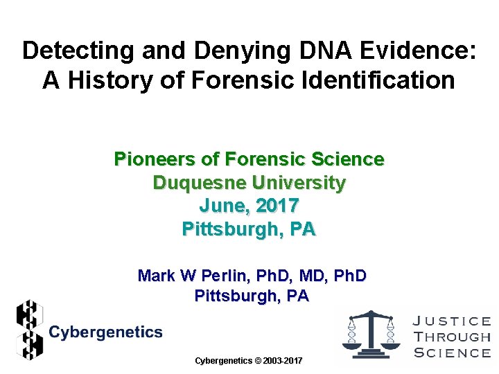 Detecting and Denying DNA Evidence A History of