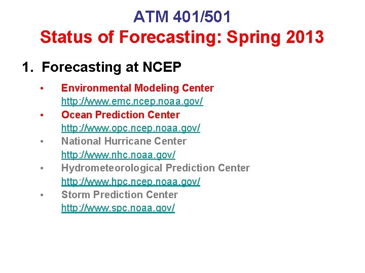 ATM 401501 Status of Forecasting Spring 2013 1