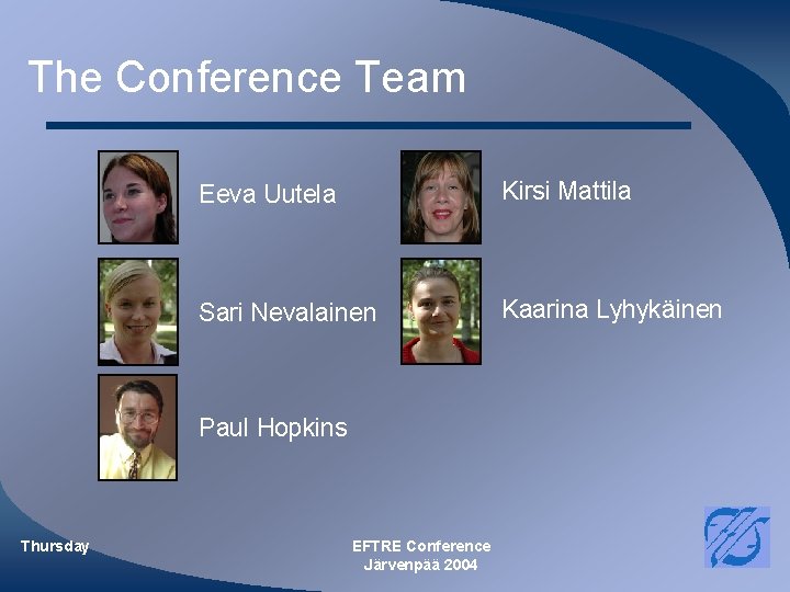 The 9 th EFTRE conference Welcome Bienvenue Willkommen