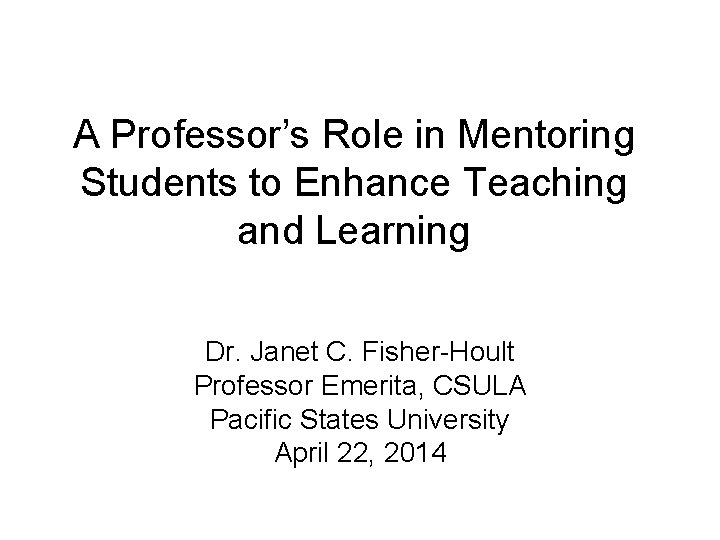 A Professors Role in Mentoring Students to Enhance