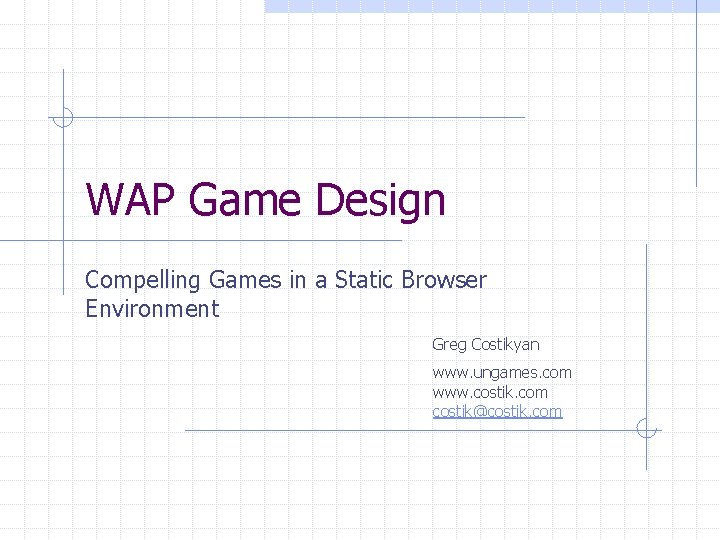 WAP Game Design Compelling Games in a Static