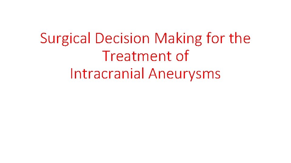 Surgical Decision Making for the Treatment of Intracranial