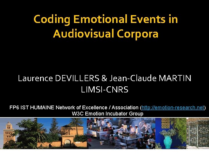 Coding Emotional Events in Audiovisual Corpora Laurence DEVILLERS