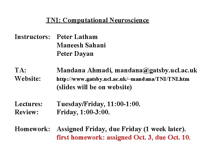 TNI Computational Neuroscience Instructors Peter Latham Maneesh Sahani