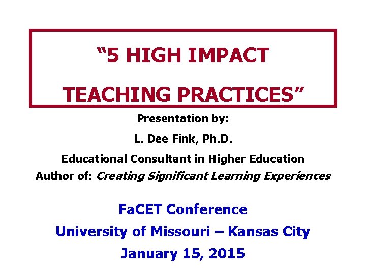 5 HIGH IMPACT TEACHING PRACTICES Presentation by L