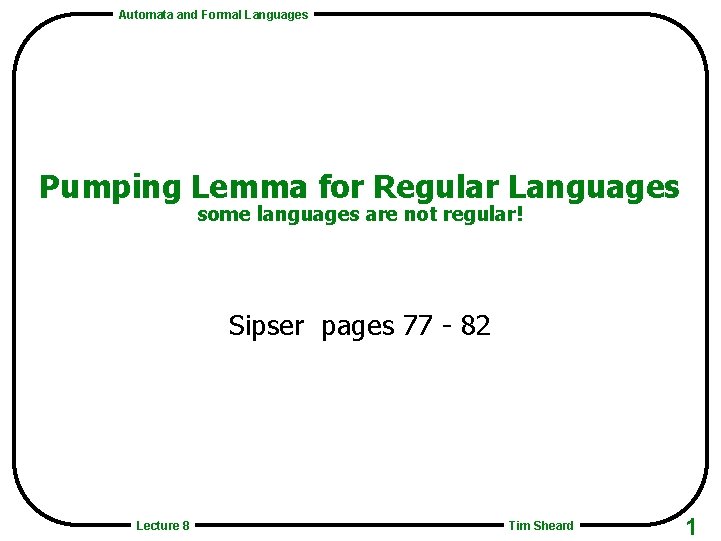 Automata and Formal Languages Pumping Lemma for Regular