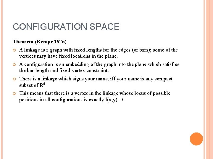 CONFIGURATION SPACE Theorem Kempe 1876 A linkage is
