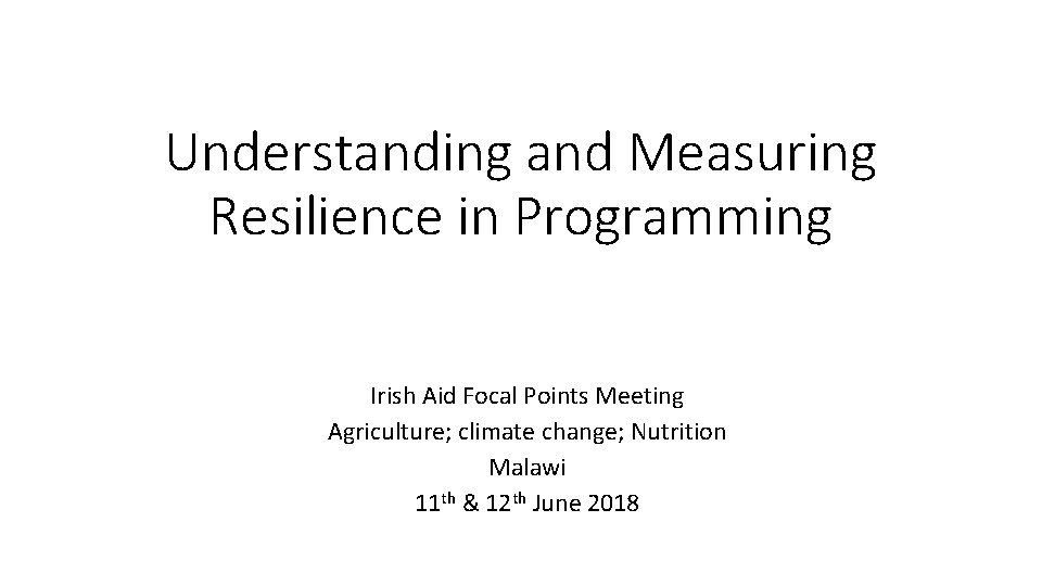 Understanding and Measuring Resilience in Programming Irish Aid
