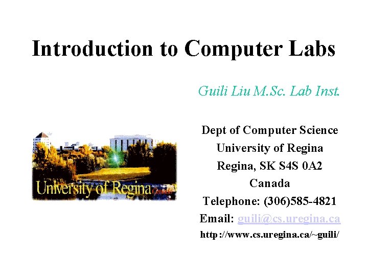 Introduction to Computer Labs Guili Liu M Sc