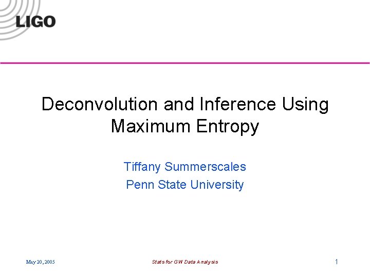 Deconvolution and Inference Using Maximum Entropy Tiffany Summerscales