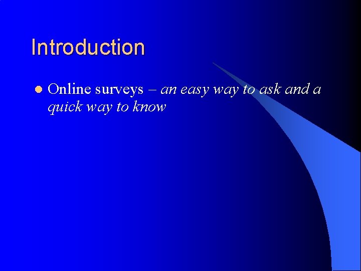 Zoomerang Online Surveys Introduction l Online surveys an