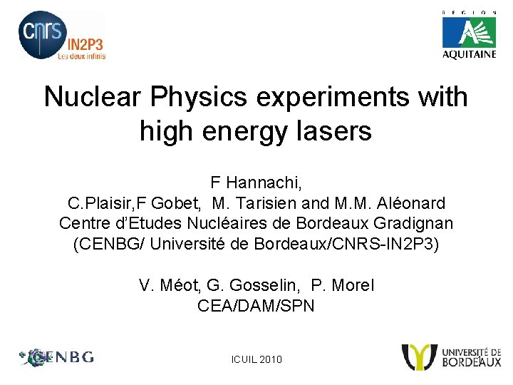 Nuclear Physics experiments with high energy lasers F