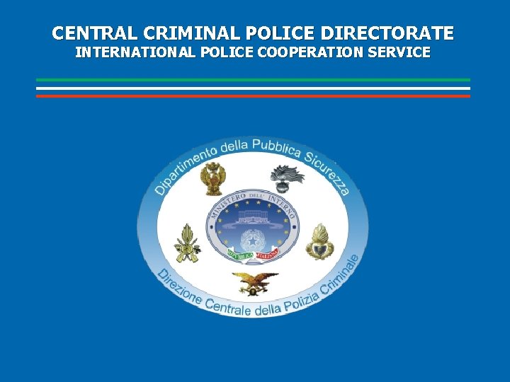 CENTRAL CRIMINAL POLICE DIRECTORATE INTERNATIONAL POLICE COOPERATION ...