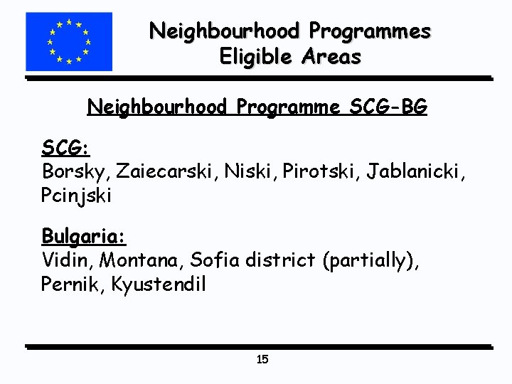EUROPEAN COMMISSION Neighbourhood Programmes 2004 06 An Overview
