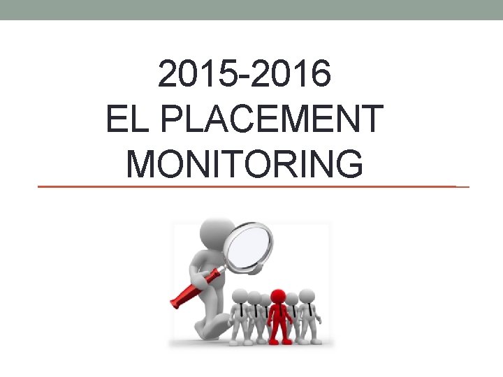 2015 2016 EL PLACEMENT MONITORING ELD Placement MEM
