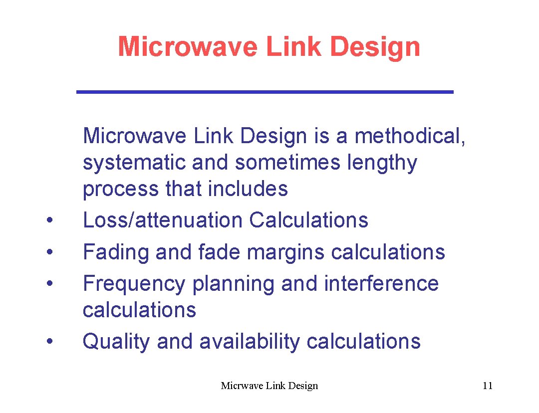 MICROWAVE LINK DESIGN Micrwave Link Design 1 What
