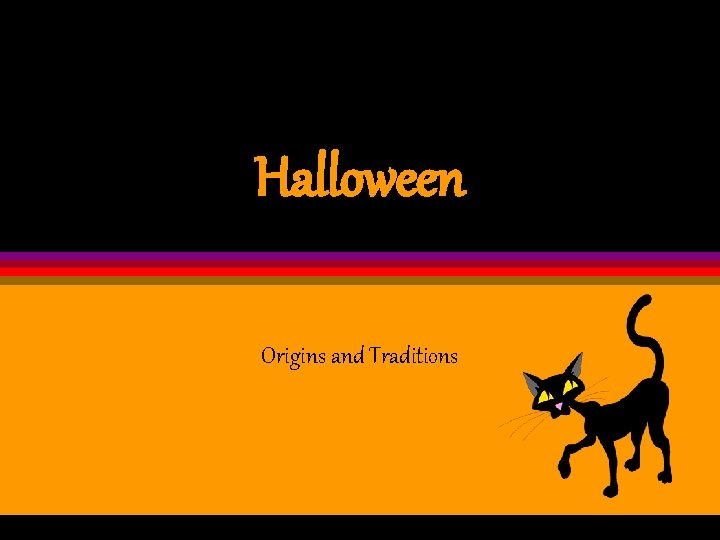 Halloween Origins and Traditions Origins Halloween began two