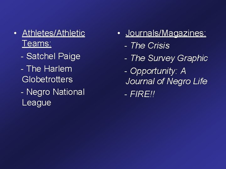 Harlem Renaissance Harlem was not so much a