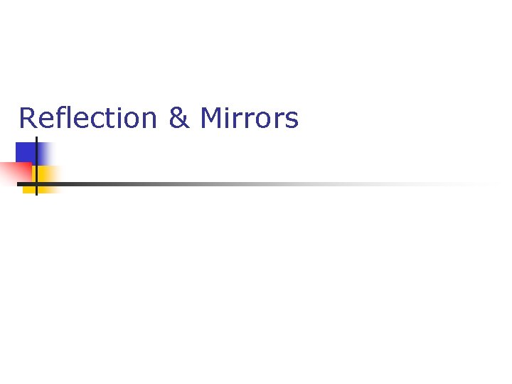 Reflection Mirrors Geometric Optics Using a Ray Approximation