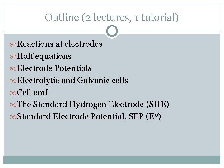 Electrochemistry Outline 2 lectures 1 tutorial Reactions at