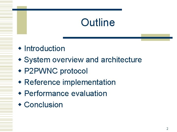 Outline w Introduction w System overview and architecture