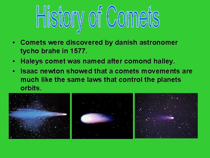 Comets were discovered by danish astronomer tycho brahe