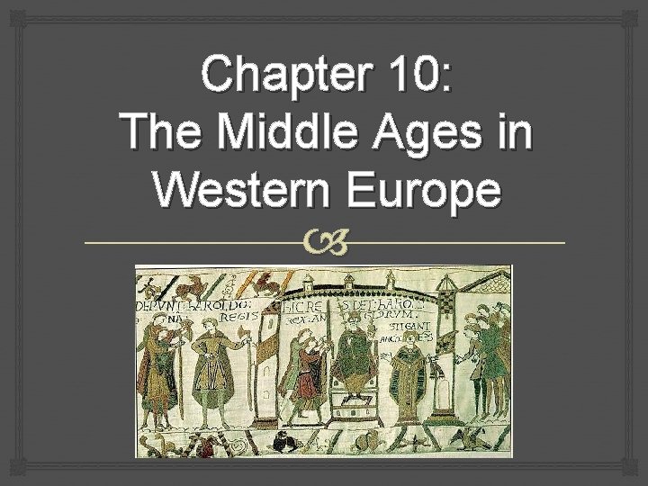 Chapter 10 The Middle Ages in Western Europe