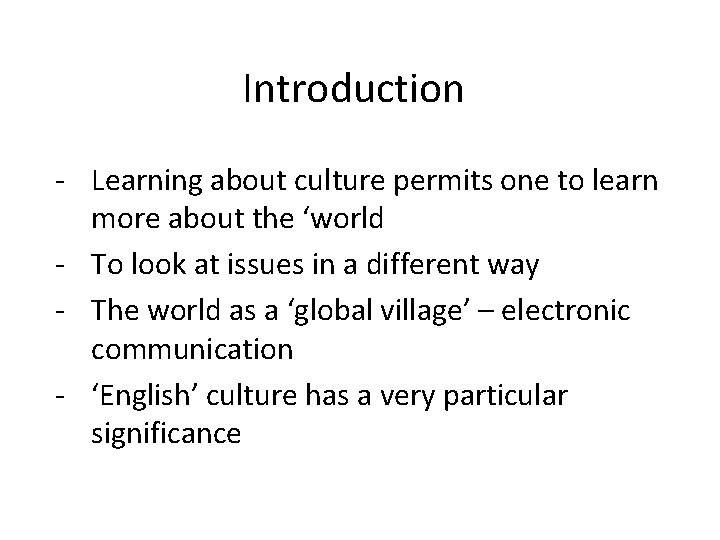 Introduction Learning about culture permits one to learn