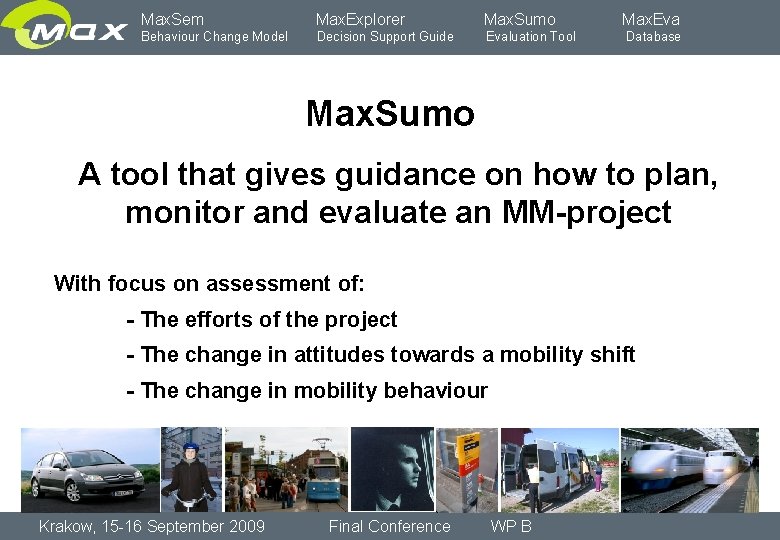 Max Sem Max Explorer Max Sumo Behaviour Change
