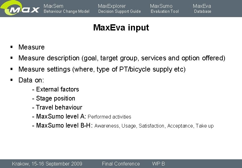 Max Sem Max Explorer Max Sumo Behaviour Change