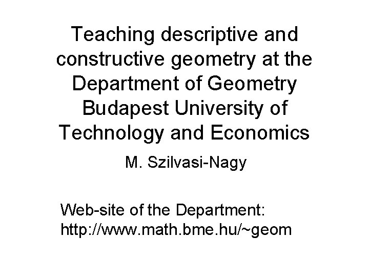 Teaching descriptive and constructive geometry at the Department