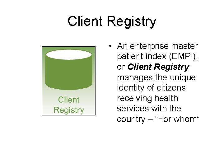 Client Registry An enterprise master patient index EMPI
