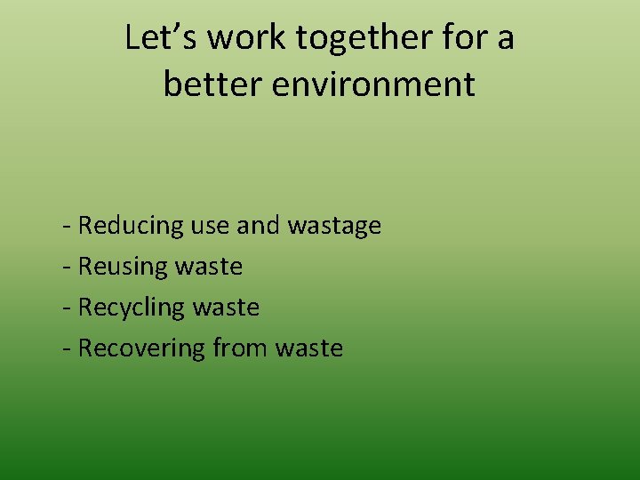 Lets work together for a better environment Reducing