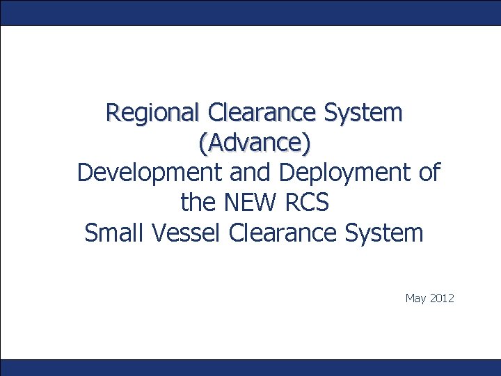 Regional Clearance System Advance Development and Deployment of