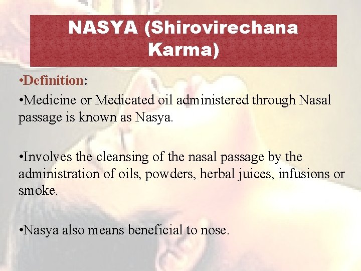 Nasya Karma Introduction The nose is the doorway