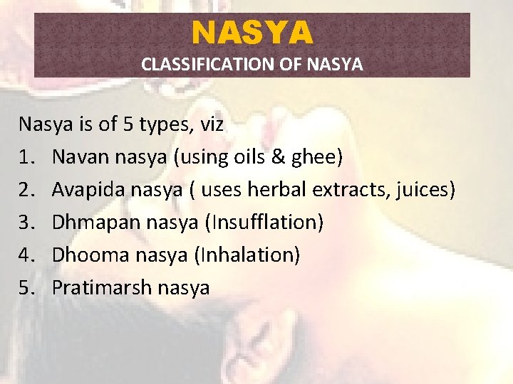 Nasya Karma Introduction The nose is the doorway