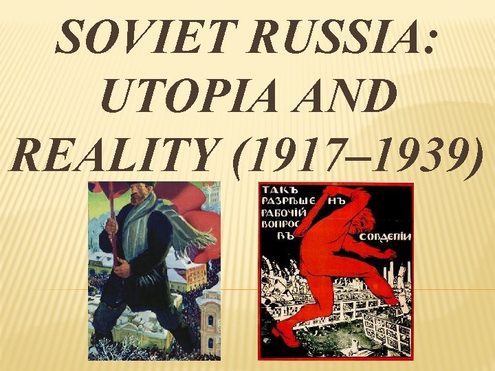 SOVIET RUSSIA UTOPIA AND REALITY 1917 1939 ESSENTIAL