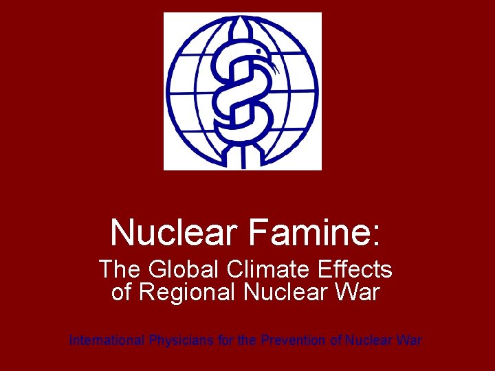 Nuclear Famine The Global Climate Effects of Regional