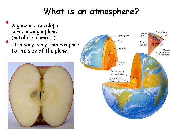 The Earth and Its Atmosphere Introduction What Why