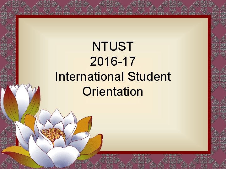 NTUST 2016 17 International Student Orientation Getting to